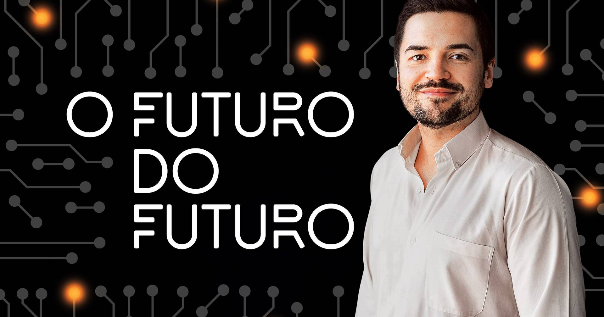 Descubra inovações e novos projetos: nova temporada de 'O Futuro do ...